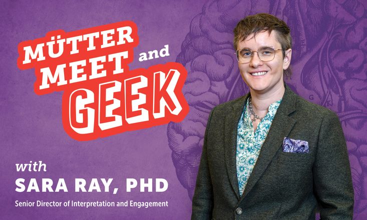 Mütter Meet and Geek with Sara Ray | Mütter Museum